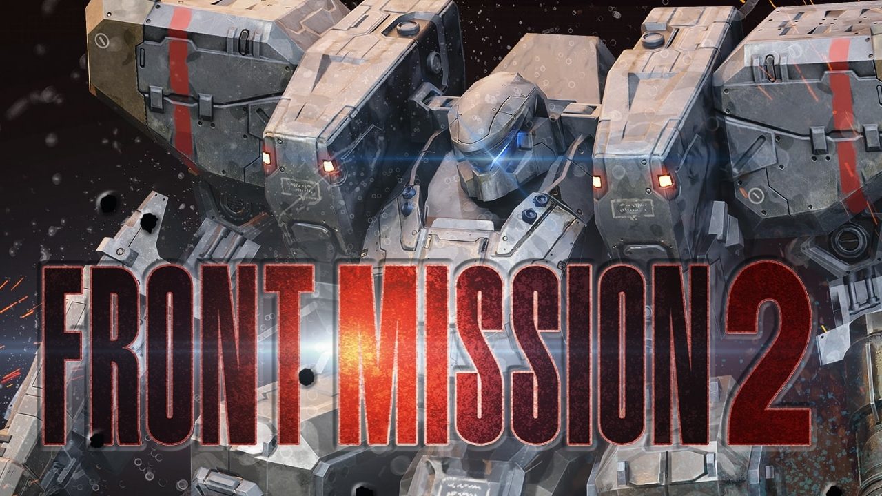 Front Mission 2 Remake tiene fecha y tráiler - El Blog De Moni Peggy